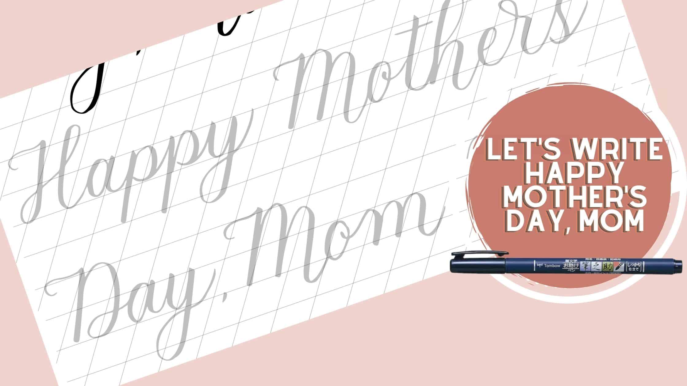 How to Write Happy Mother's Day in Calligraphy - Curious Creative Studio
